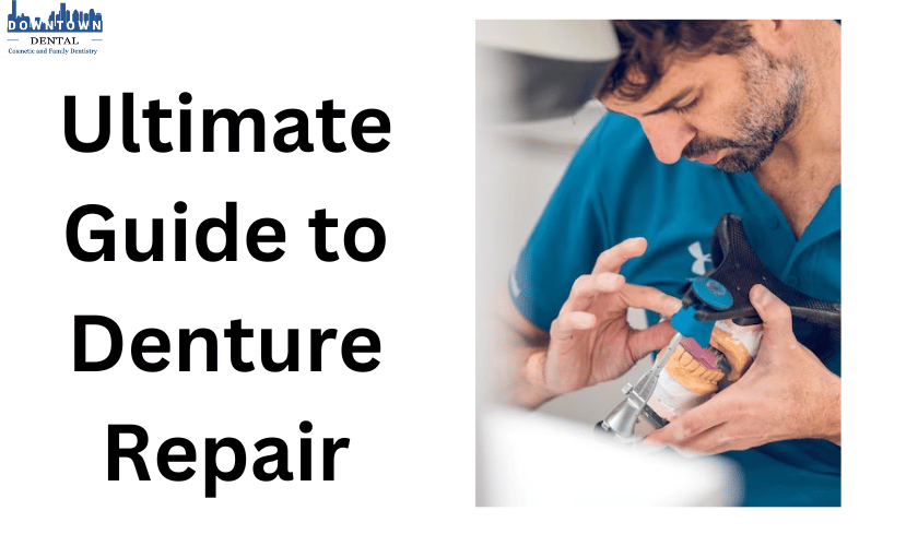 The Ultimate Guide to Denture Repair: Understanding Types and Options